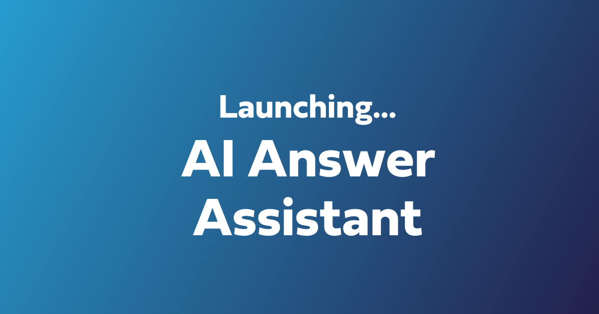 Launching our AI Answer Assistant