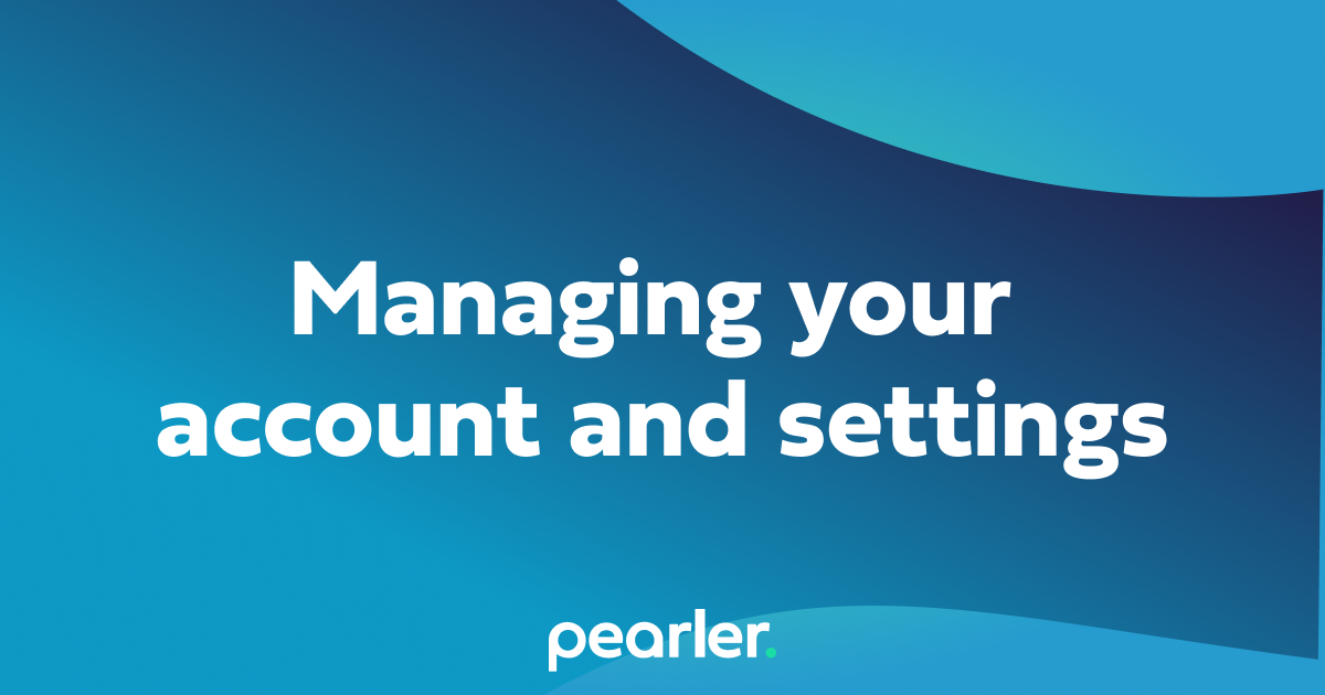 How to manage your account in Pearler