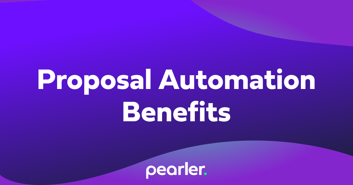 The Ultimate Guide to Proposal Automation Benefits